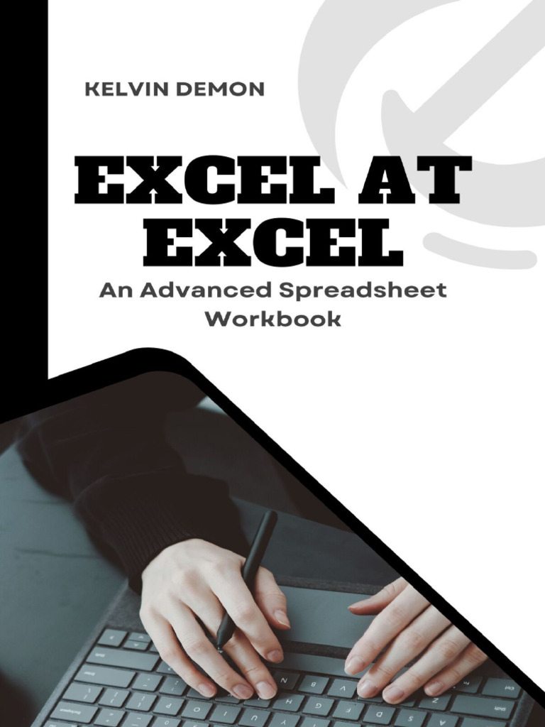 Demon Kelvin Excel at Excel An Advanced Spreadsheet Workbook Kelvin Demon 2023 | PDF | Microsoft ...