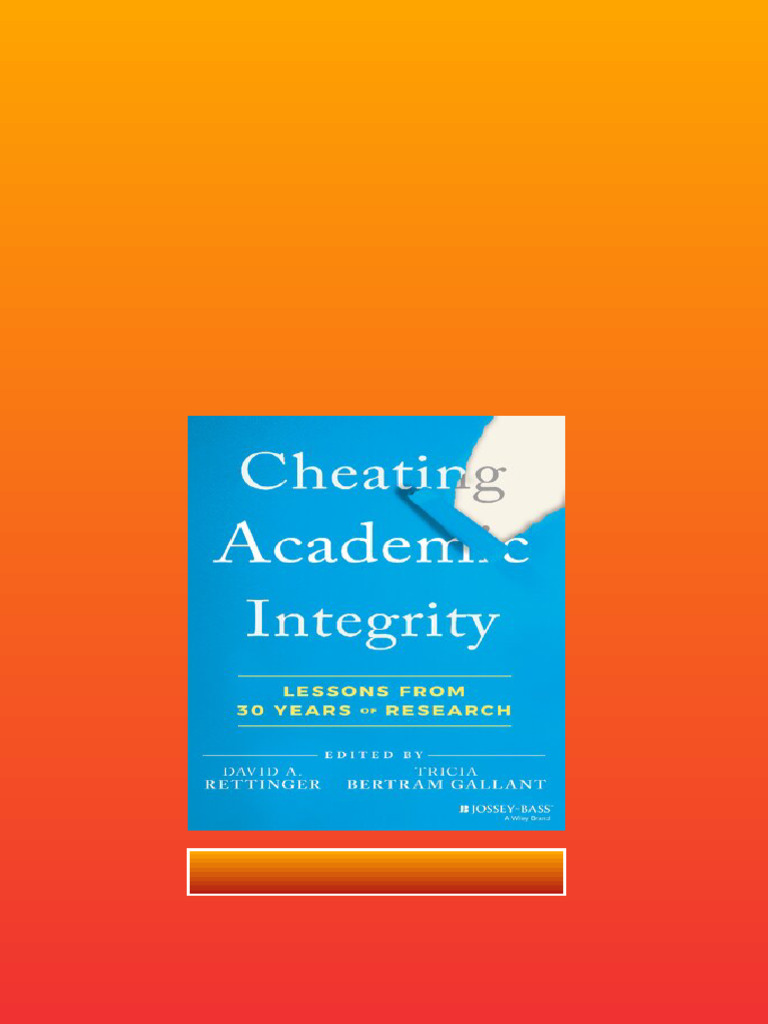 Cheating Academic Integrity: Lessons From 30 Years of Research David A ...