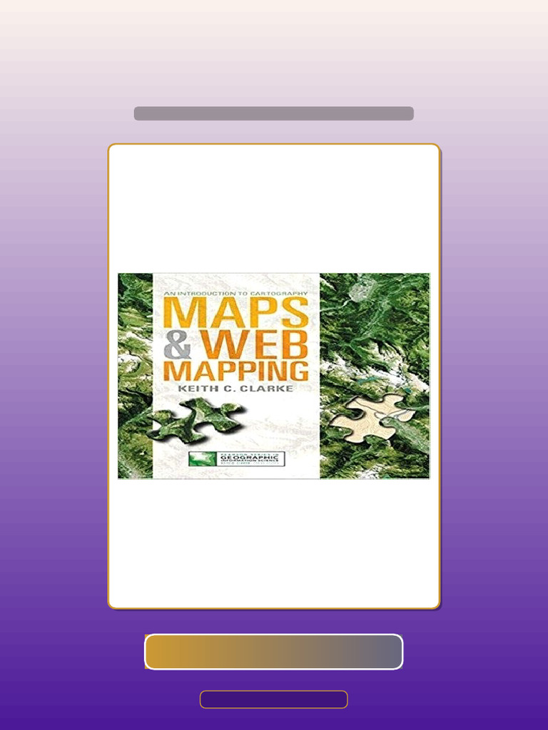 Maps Web Mapping by Keith C Clarke Unlocked Test Bank | PDF