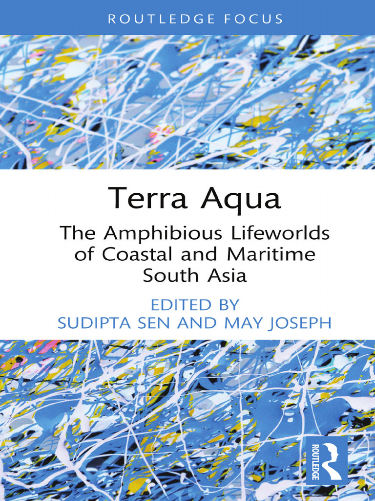 Terra Aqua The Amphibious Lifeworlds of Coastal and Maritime South Asia ...