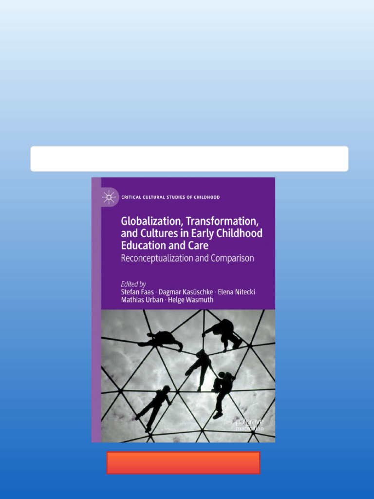 Globalization, Transformation, and Cultures in Early Childhood Education and Care ...