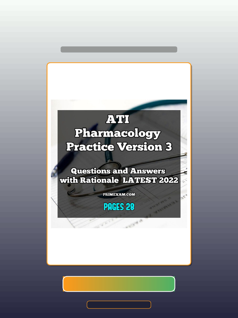 ATI Pharmacology Practice Version 3 LATEST 2022 Questions and Answers ...