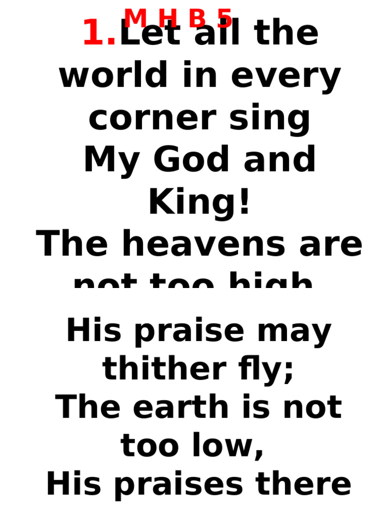 Let All The World in Every Corner Sing My God and King! The Heavens Are ...