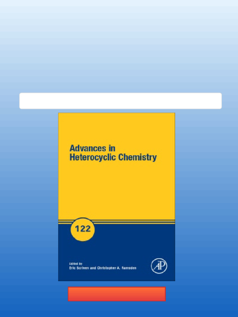 Advances in Heterocyclic Chemistry Volume 122 Eric F.V. Scriven And ...