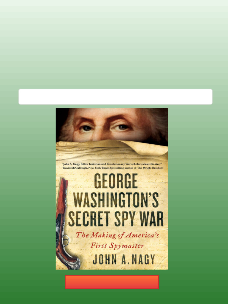 George Washington S Secret Spy War The Making of America S First ...