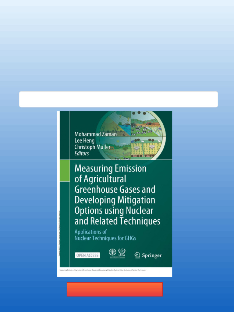 Measuring Emission of Agricultural Greenhouse Gases and Developing Mitigation Options Using ...