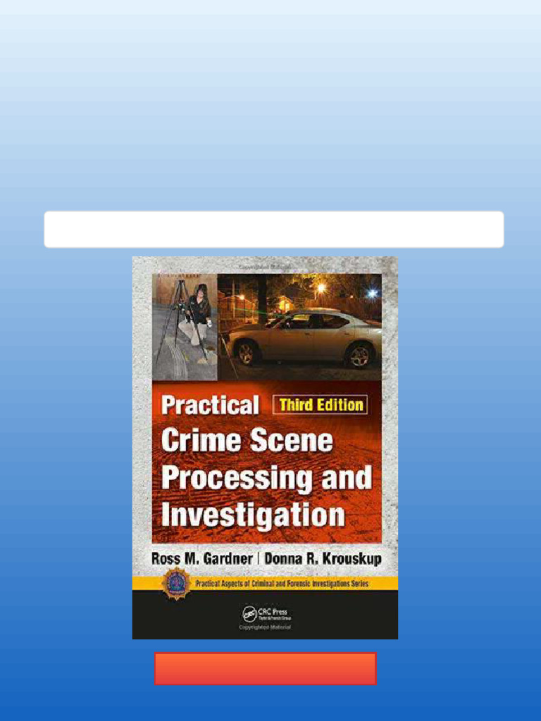 Practical Crime Scene Processing and Investigation, Third Edition Ross M. Gardner PDF Download ...