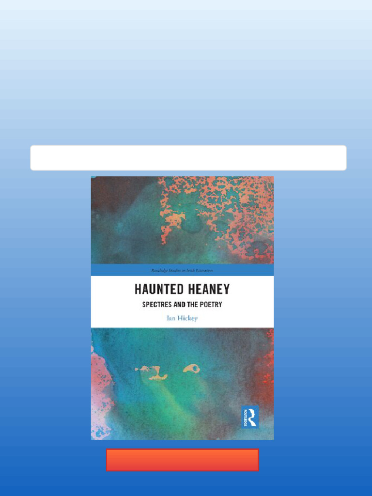 Haunted Heaney Spectres and The Poetry 1st Edition Ian Hickey Download ...