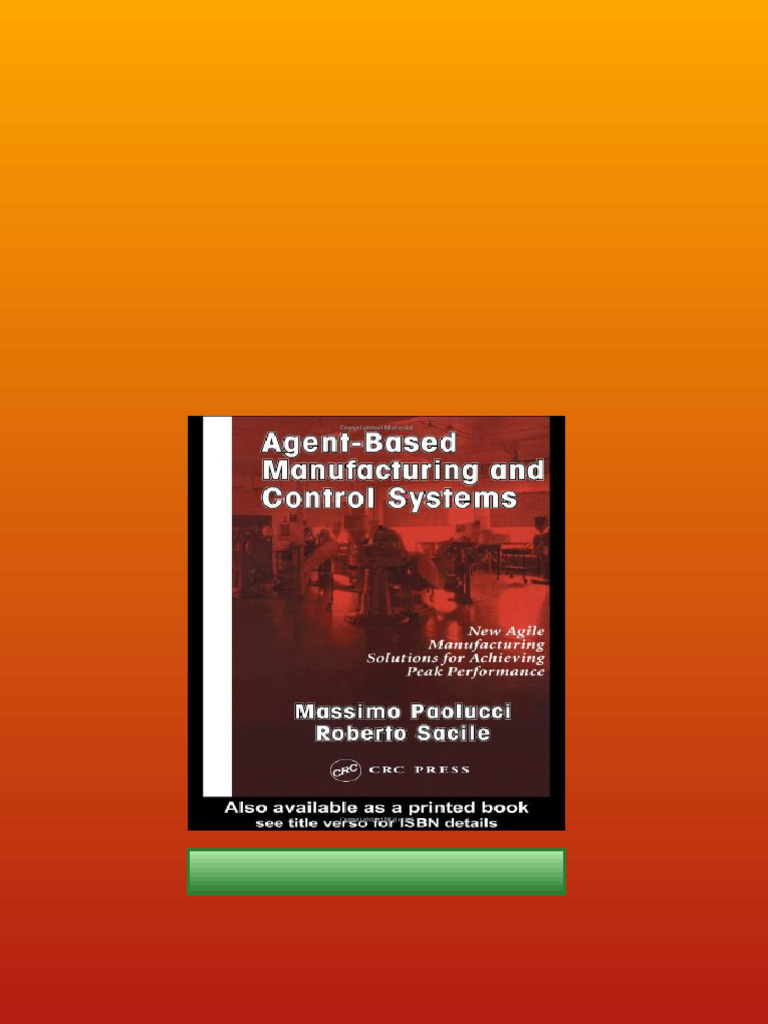 Agent Based Manufacturing and Control Systems New Agile Manufacturing ...