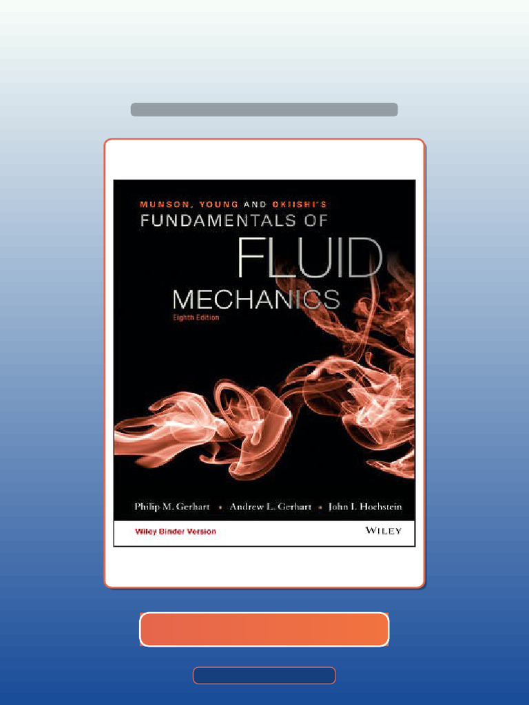Munson Young and Okiishis Fundamentals of Fluid Mechanics 8th Edition Philip M Gerhart ISBN10 ...