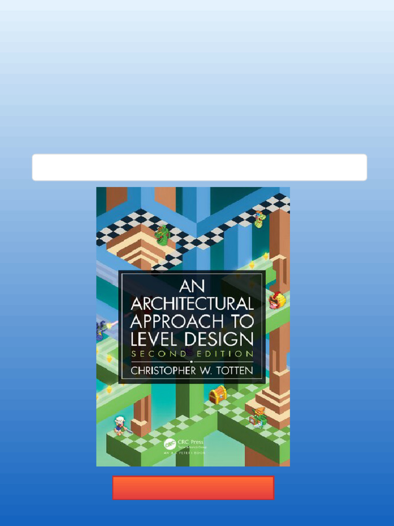 An Architectural Approach To Level Design: Second Edition Christopher W ...