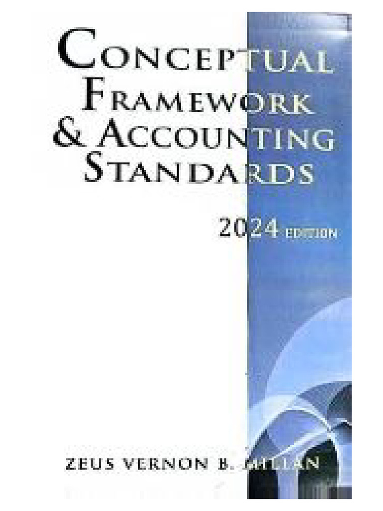 Conceptual Framework and Accounting Standards by Zeus Millan 2024 | PDF