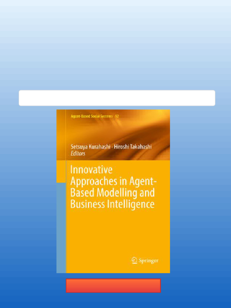 Innovative Approaches in Agent-Based Modelling and Business Intelligence Setsuya Kurahashi pdf ...