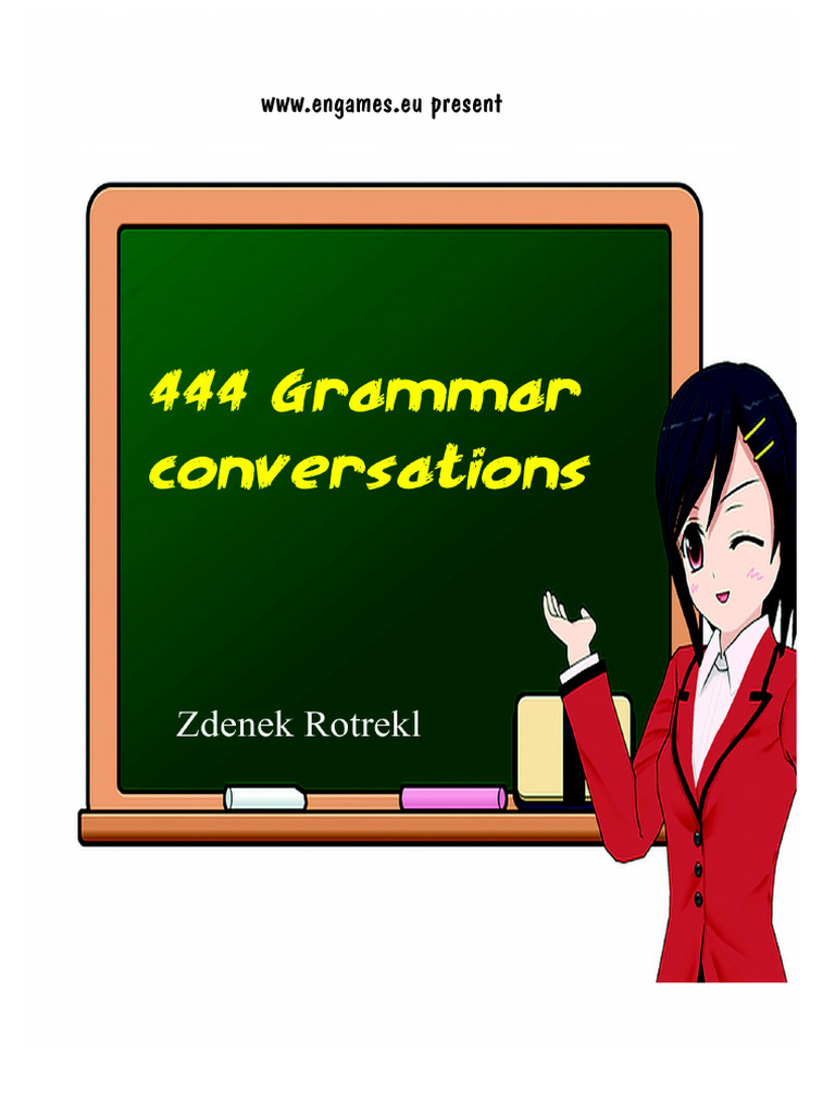 444 Grammar Conversations | PDF | Classroom | Grammatical Tense