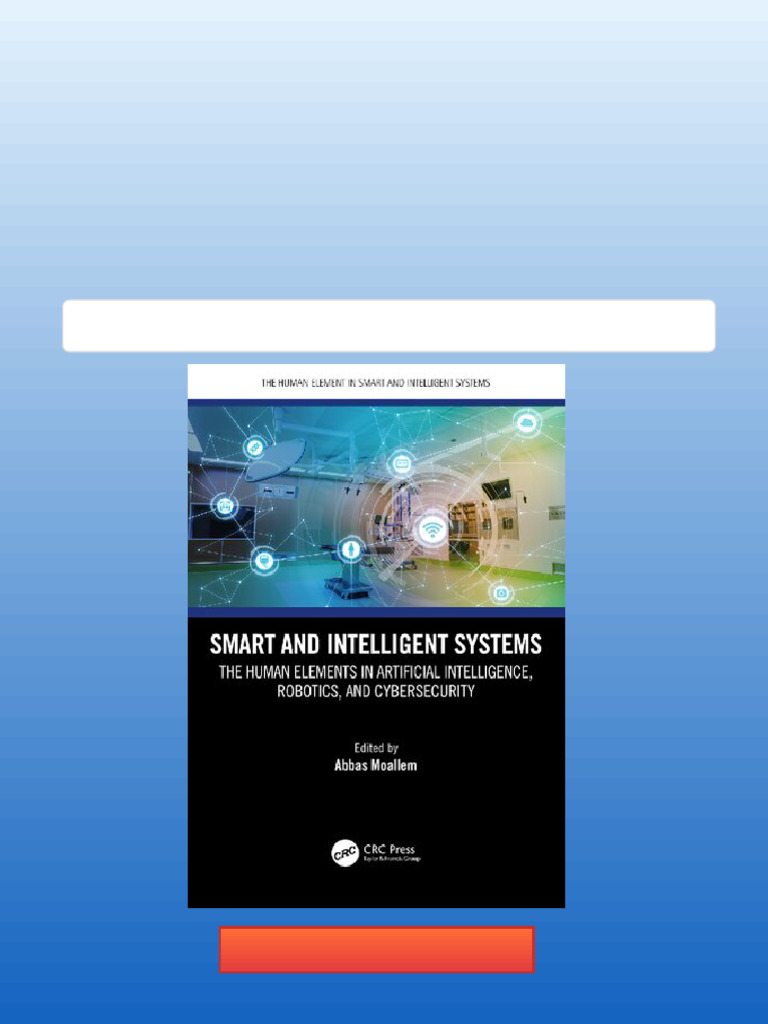 Smart and Intelligent Systems: The Human Elements in Artificial Intelligence, Robotics, and ...