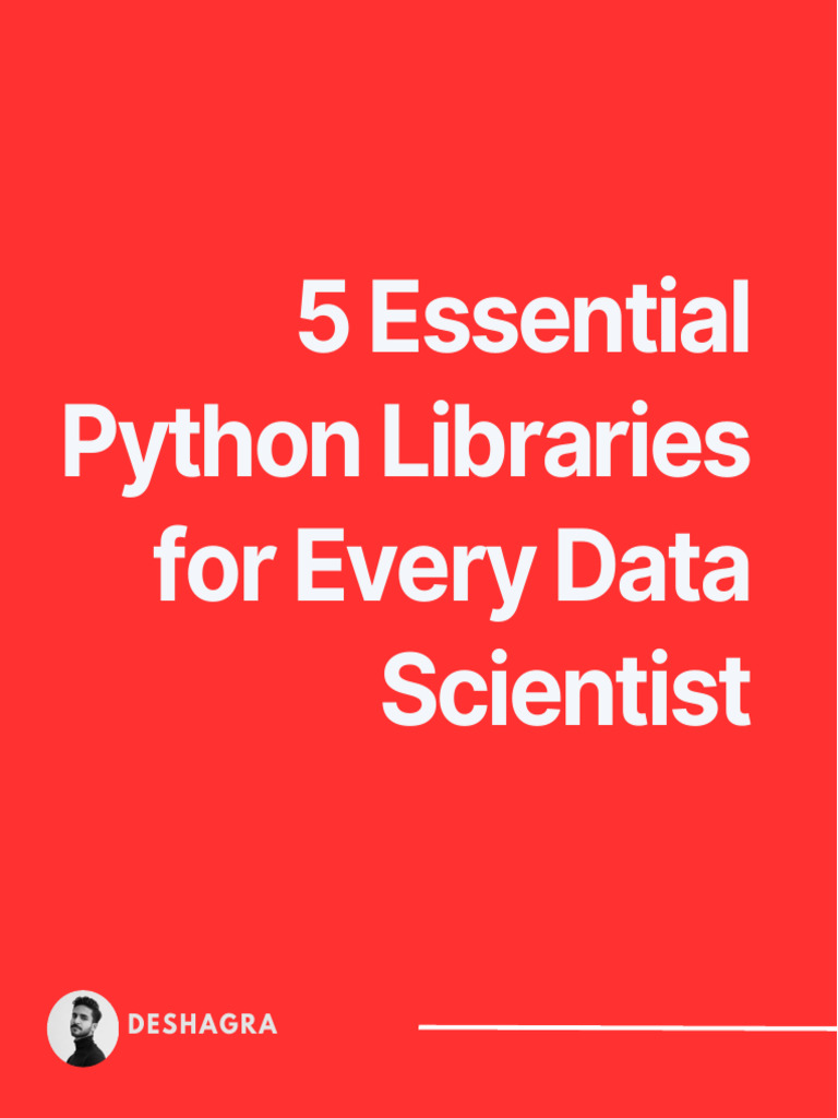 5 Essential Python Libraries For Every Data Scientist | PDF | Machine Learning | Deep Learning