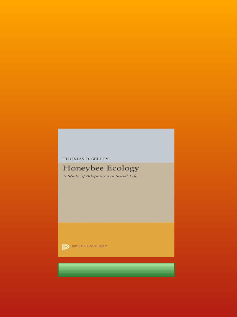 Honeybee Ecology A Study of Adaptation in Social Life Thomas D. Seeley ...