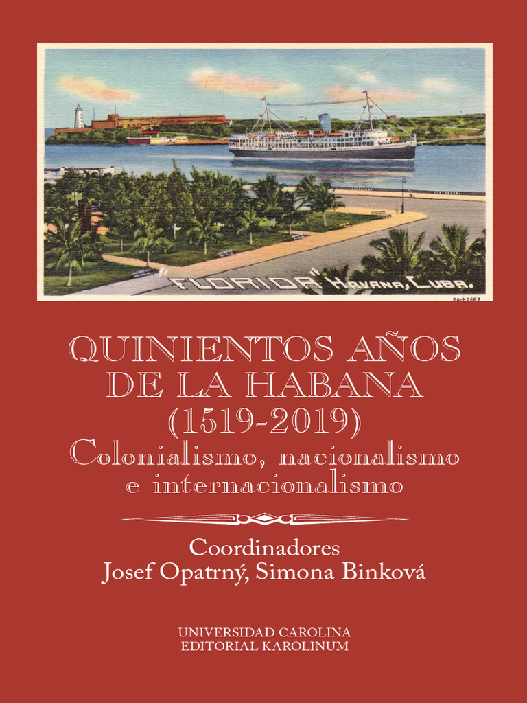 Quinientos A Os de La Habana 1519 2019 - Colonialismo Nacionalismo e ...