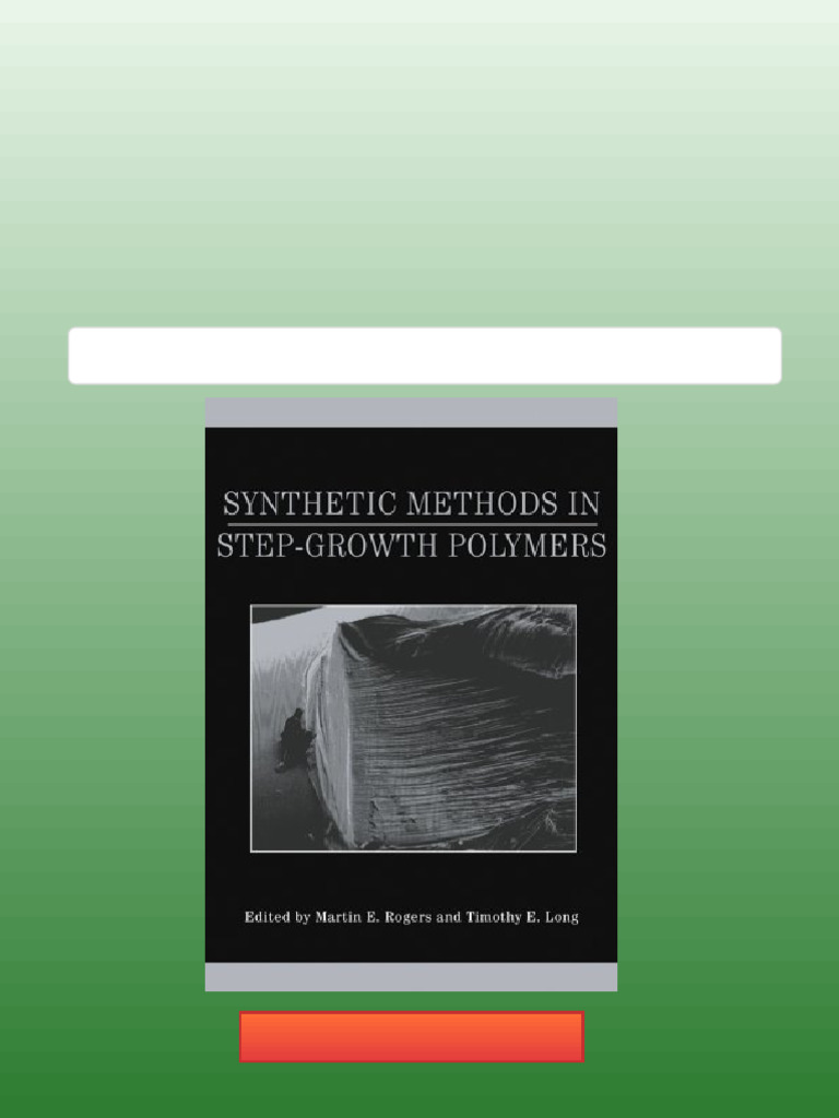 Synthetic Methods in Step Growth Polymers 1st Edition Martin E. Rogers ...