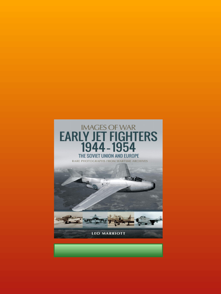 Early Jet Fighters 1944 1954 The Soviet Union and Europe 1st Edition ...