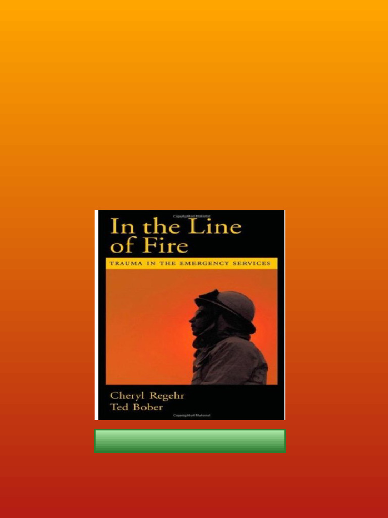 In The Line of Fire Trauma in The Emergency Services 1st Edition Cheryl ...