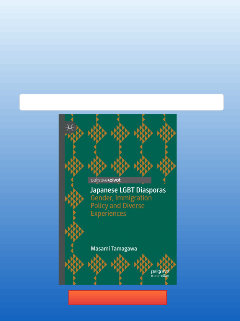 Japanese LGBT Diasporas Gender Immigration Policy and Diverse ...