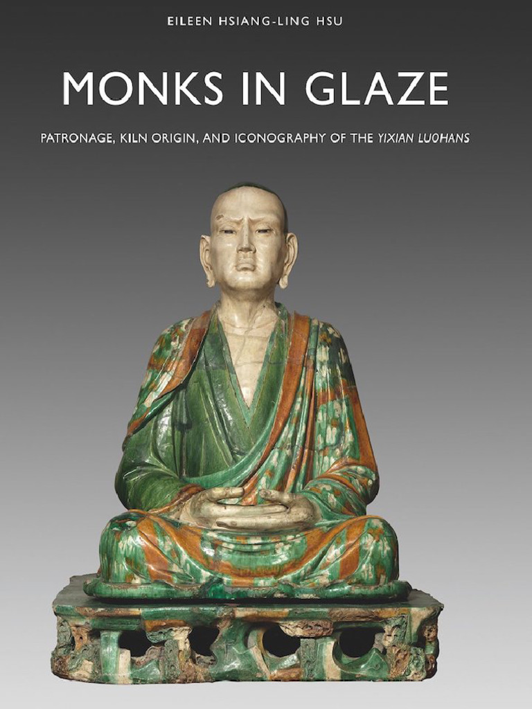 Monks in Glaze - Patronage, Kiln Origin, and Iconography of - Eileen ...