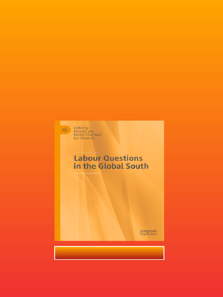 Labour Questions in The Global South 1st Edition Edition Praveen Jha ...