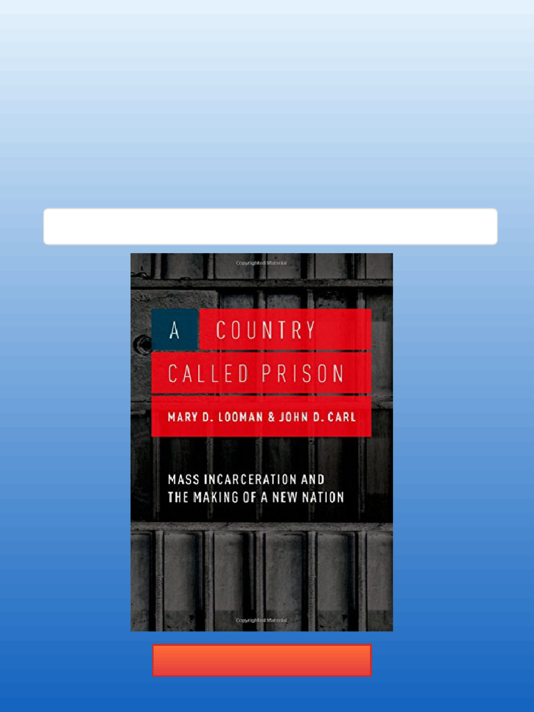 247A Country Called Prison Mass Incarceration and The Making of A New ...