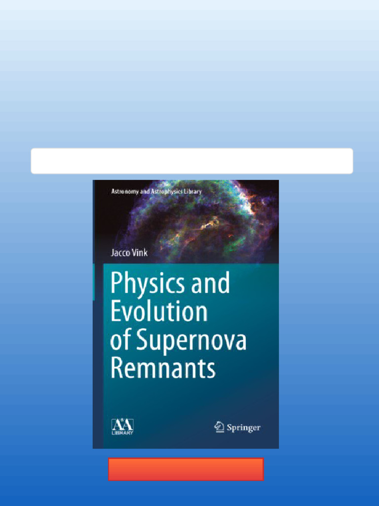 Physics and Evolution of Supernova Remnants Jacco Vink PDF Download ...