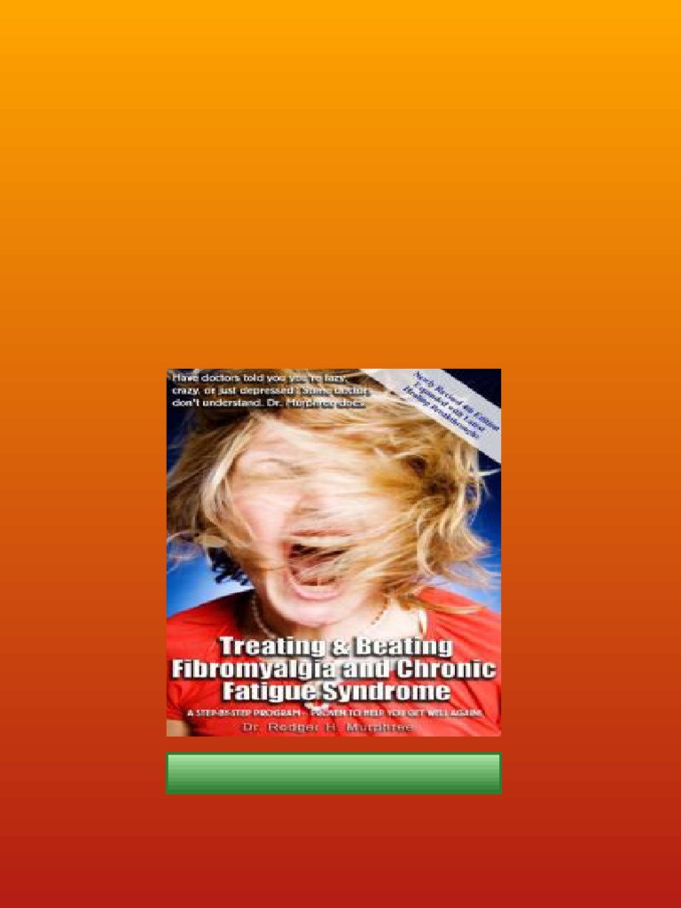 Treating and Beating Fibromyalgia and Chronic Fatigue Syndrome 1st ...
