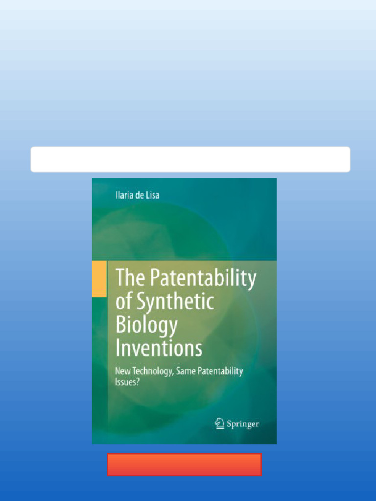 The Patentability of Synthetic Biology Inventions New Technology Same Patentability Issues ...