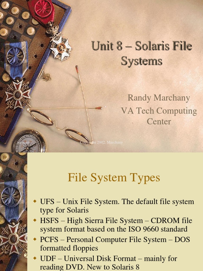 Unit 8 - Solaris File Systems: Randy Marchany VA Tech Computing Center ...