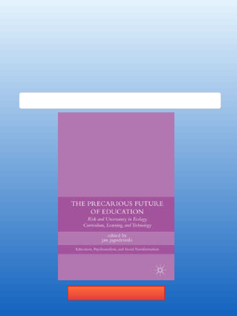The Precarious Future of Education: Risk and Uncertainty in Ecology ...