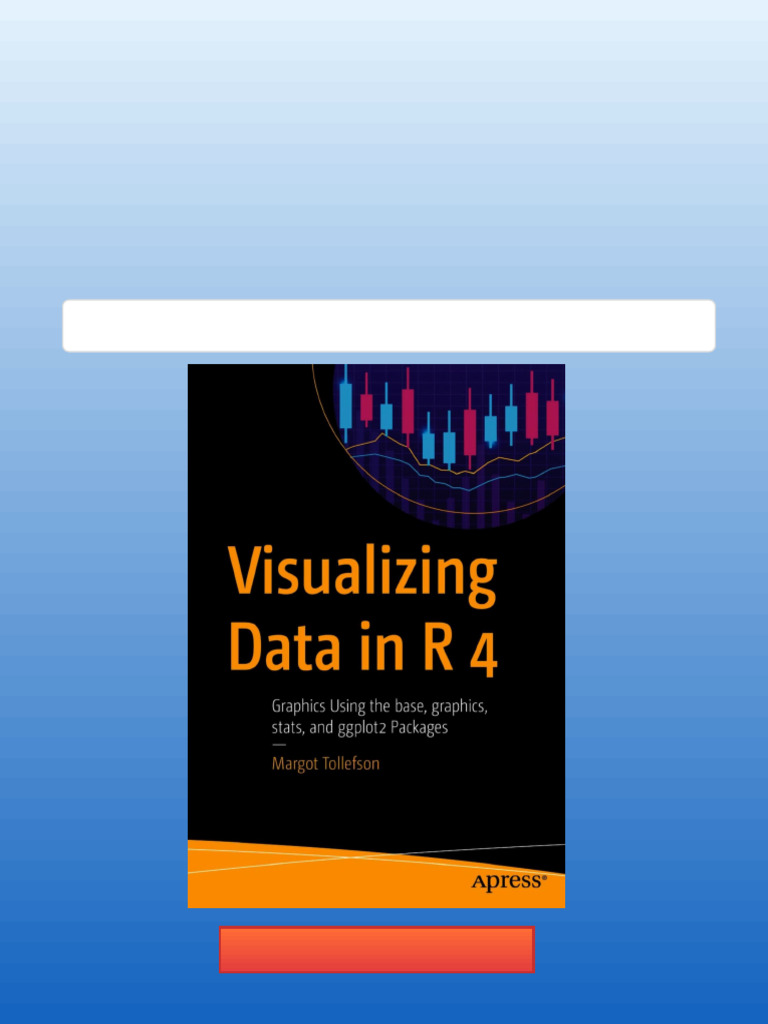 Visualizing Data in R 4: Graphics Using the base, graphics, stats, and ggplot2 Packages 1st ...