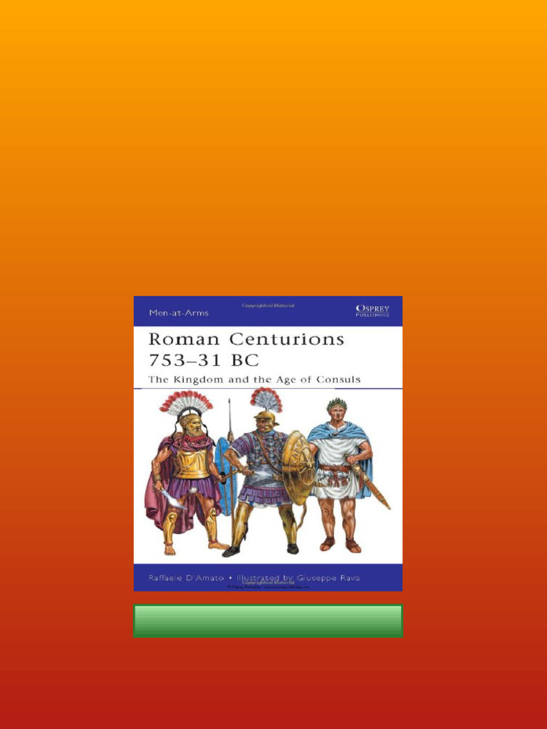 Roman Centurions 753 31 BC The Kingdom and the Age of Consuls First ...