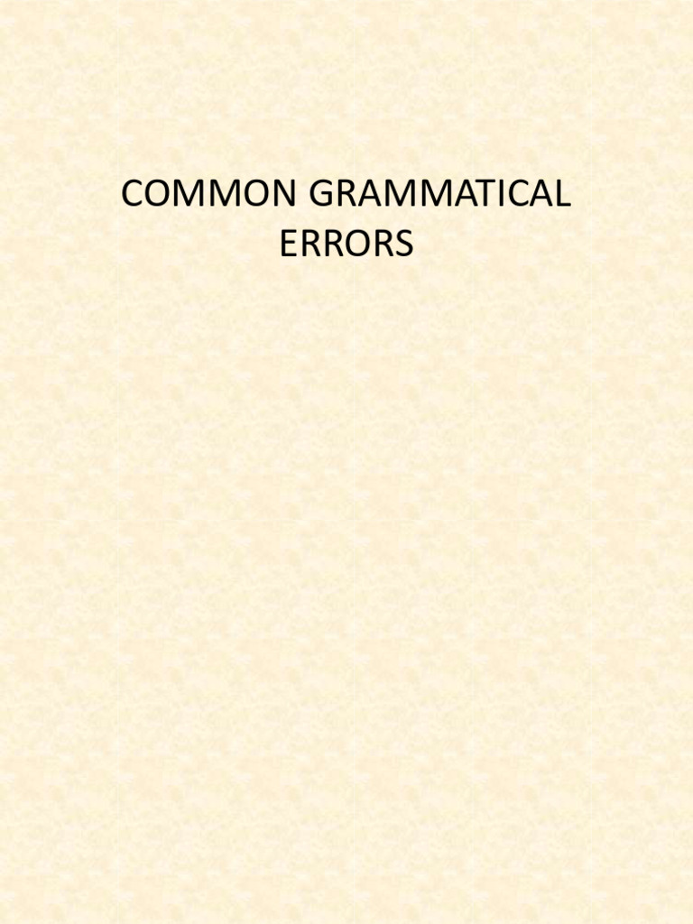 Common Grammatical Errors | PDF | Verb | English Language