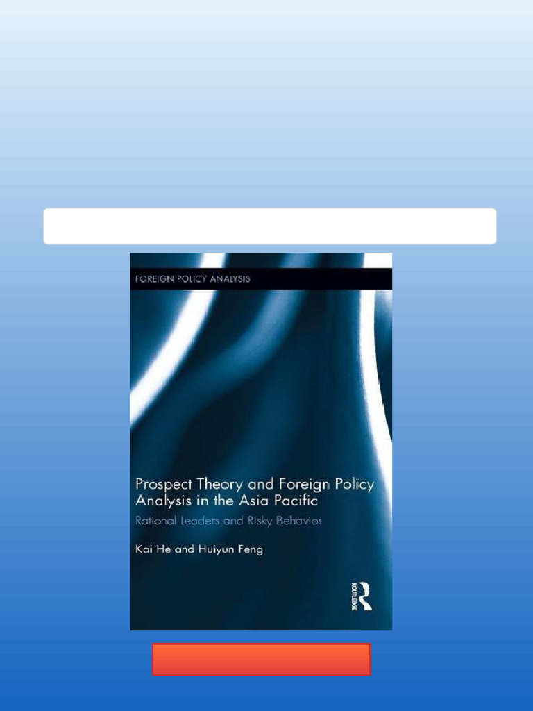Prospect Theory and Foreign Policy Analysis in The Asia Pacific ...