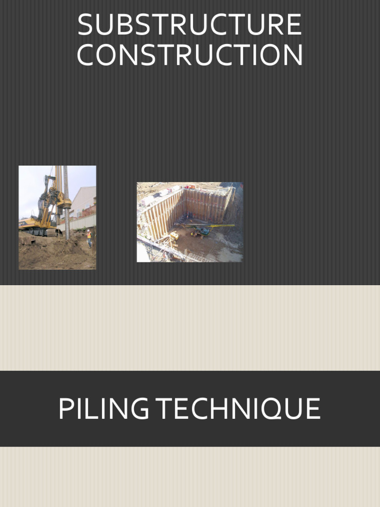 U1 004 Piling - Substructure Construction | PDF | Civil Engineering | Building Engineering