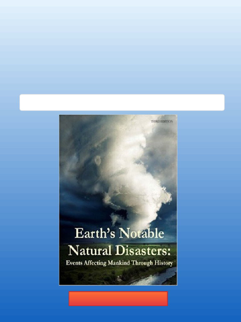 Earth S Notable Natural Disasters Events Affecting Mankind Through ...