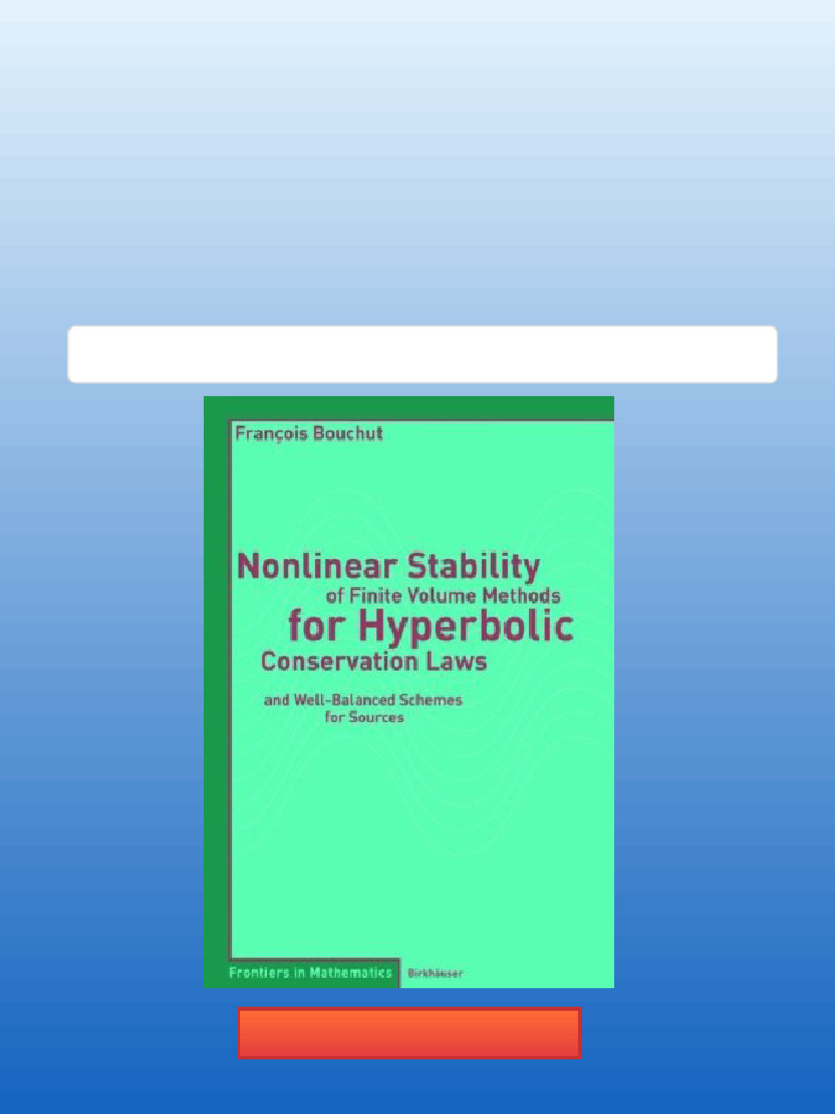 Nonlinear Stability of Finite Volume Methods For Hyperbolic Conservation Laws and Well Balanced ...