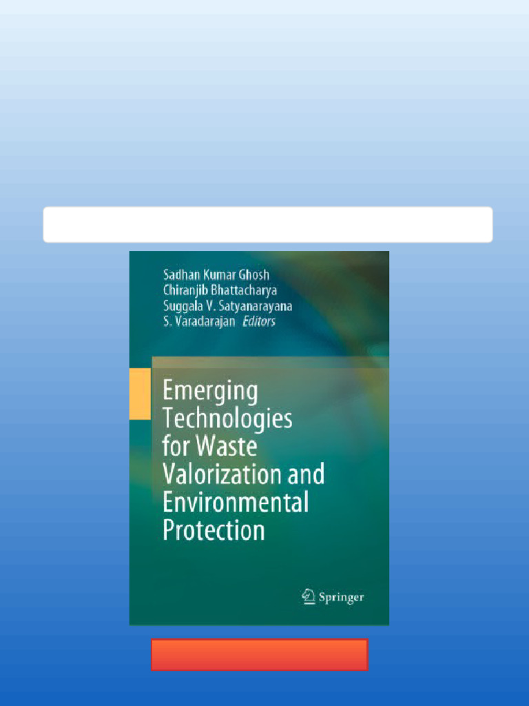 Emerging Technologies For Waste Valorization and Environmental Protection Sadhan Kumar Ghosh ...