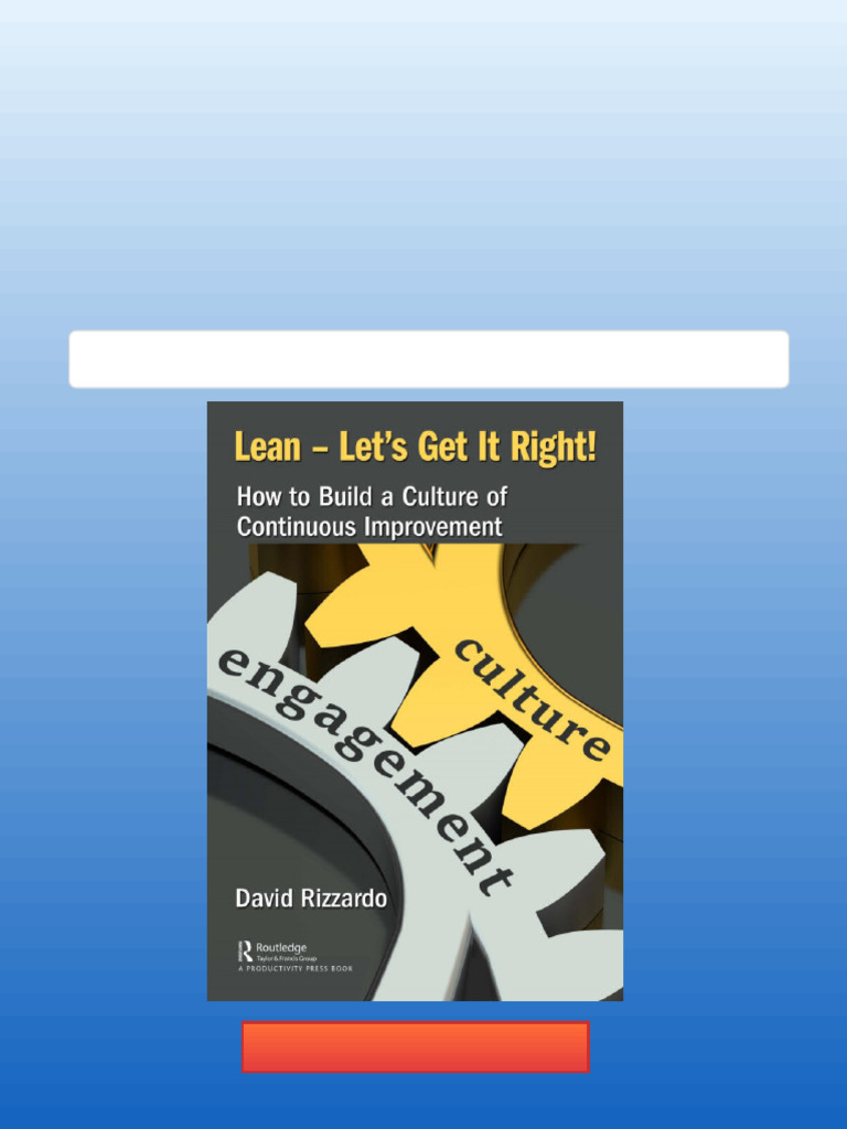 Lean Let S Get It Right How To Build A Culture of Continuous ...