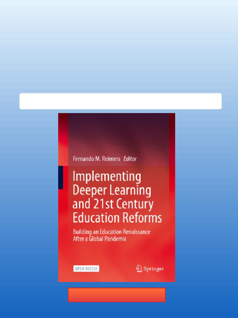 Implementing Deeper Learning and 21st Century Education Reforms: Building An Education ...