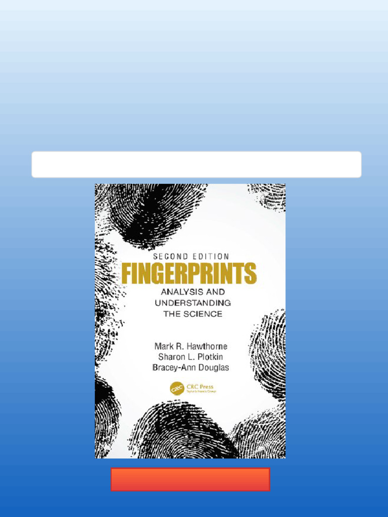 Fingerprints: Processing, Analysis and Understanding 2nd Edition Sharon Plotkin Full | PDF ...
