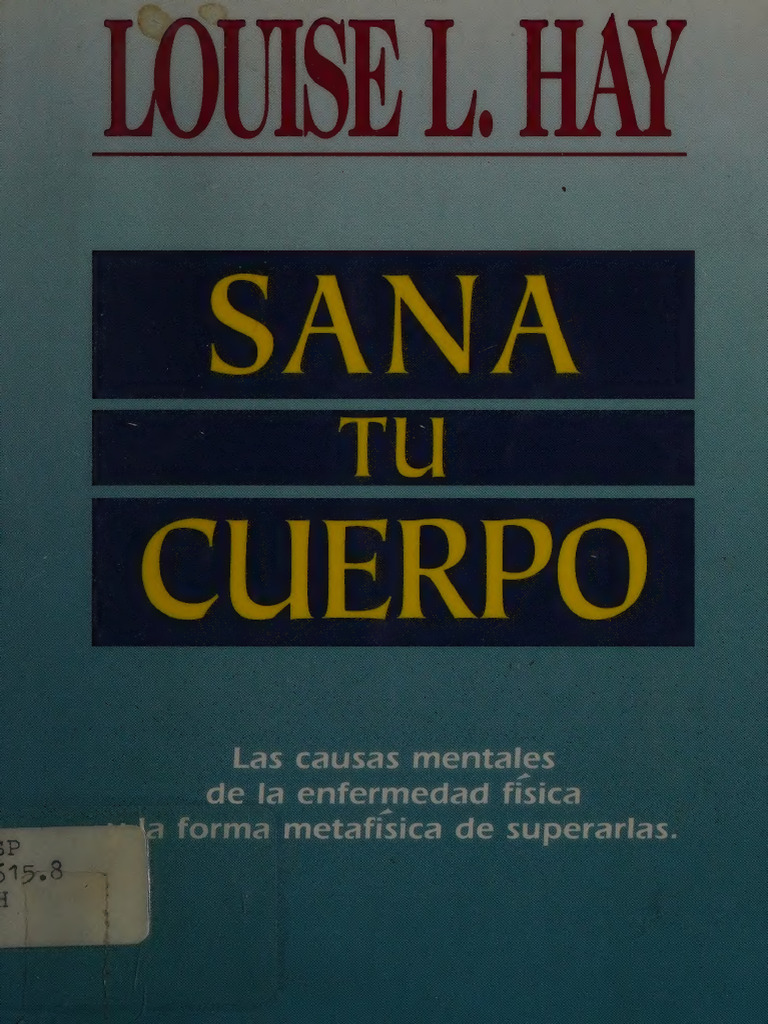 Sana Tu Cuerpo - Las Causas Mentales de La Enfermedad - Louise L - Hay ...
