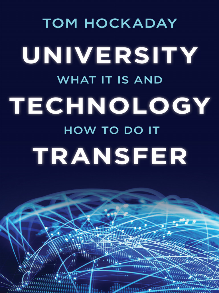 Tom Hockaday - University Technology Transfer - What It Is and How To ...