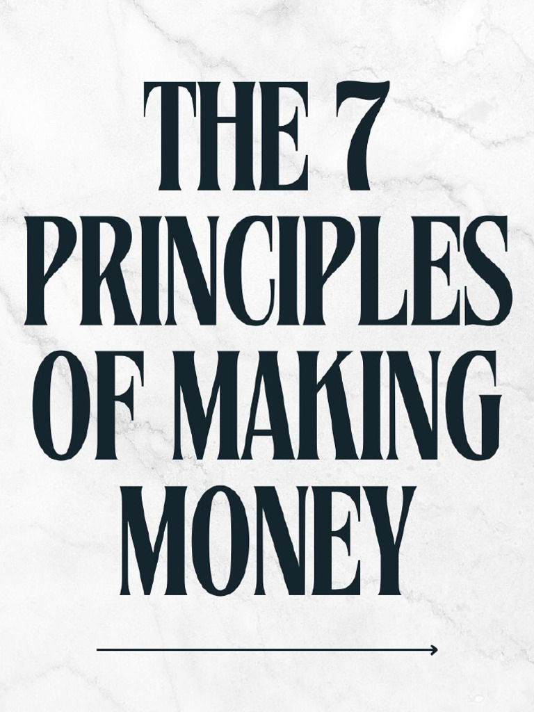 7 Principles of Making Money | PDF
