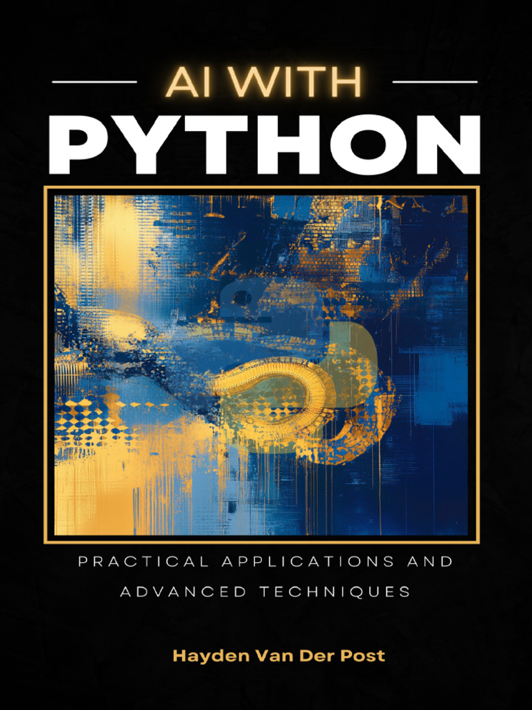 Van Der Post H. AI With Python. Practical Applicaitons..Advanced Techniques 2025 | PDF ...