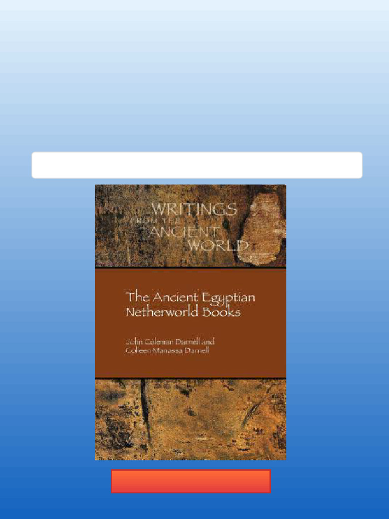 The Ancient Egyptian Netherworld Books John Coleman Darnell Latest PDF ...